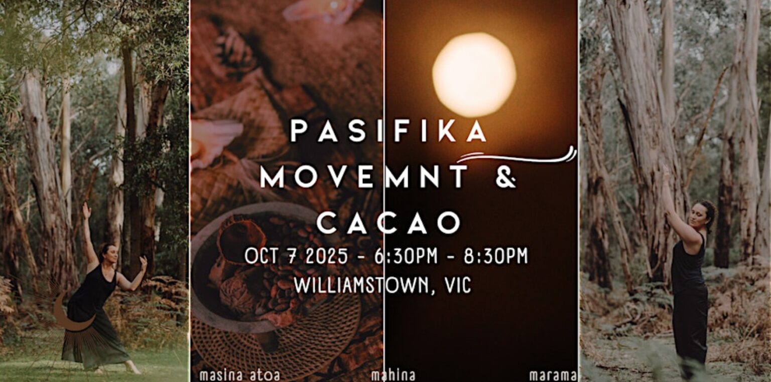 Pasifika Movement & Cacao October 2025 by Living Koko – Victoria ...